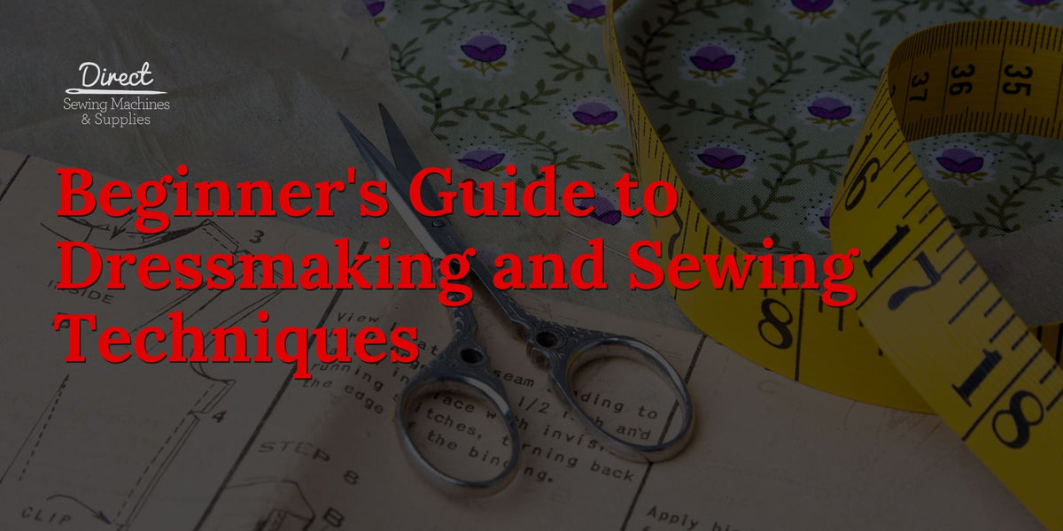 Discover Dressmaking for Beginners: Your Ultimate Guide
